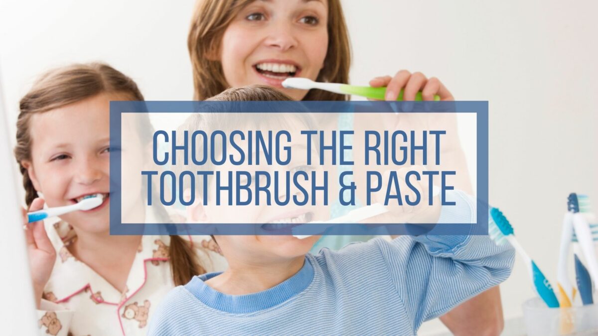 How to Choose the Right Toothbrush and Toothpaste - Dr. Salim Kapadia ...