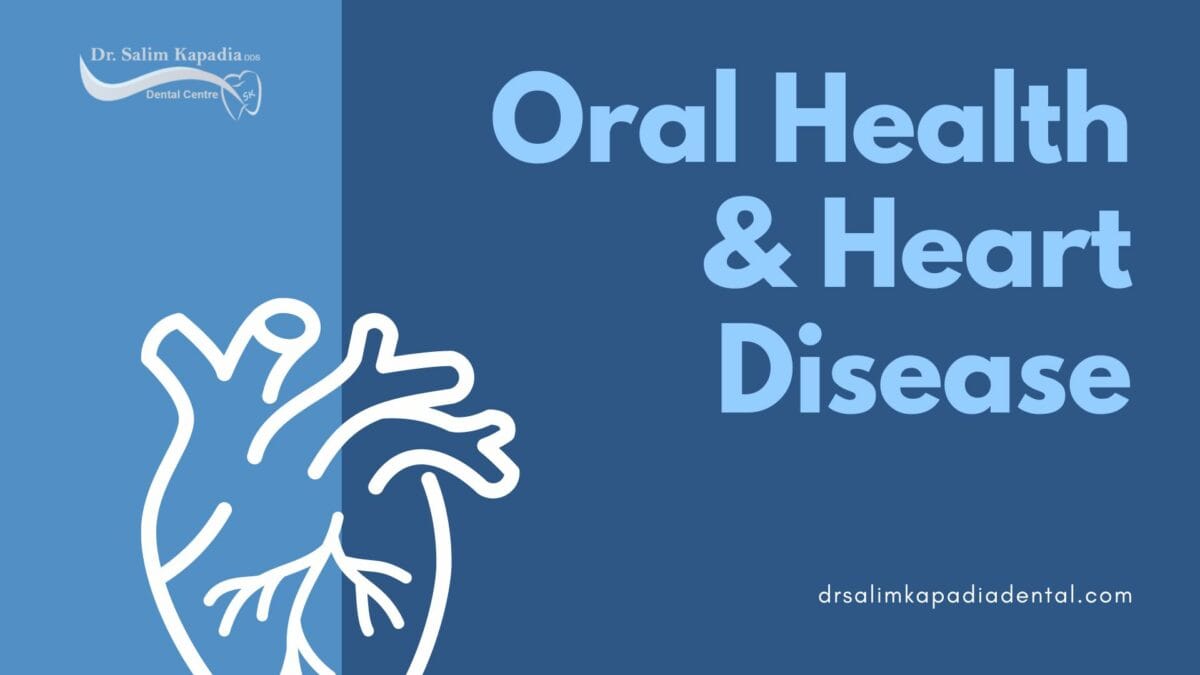 The Link Between Oral Health and Heart Disease - Dr. Salim Kapadia ...