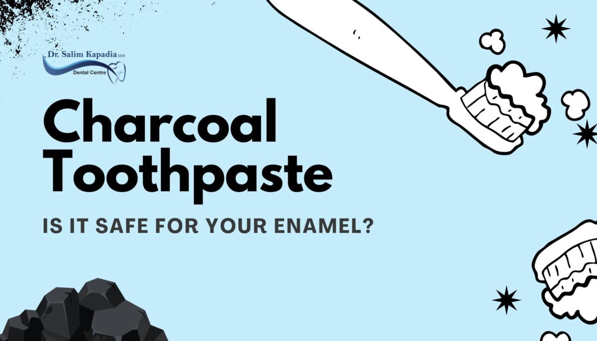 Charcoal Toothpaste: Is It Safe for Your Enamel? - Dr. Salim Kapadia ...
